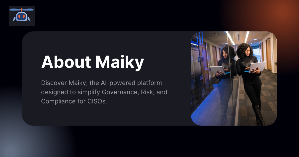 About Maiky | Made by CISOs, for CISOs | Maiky